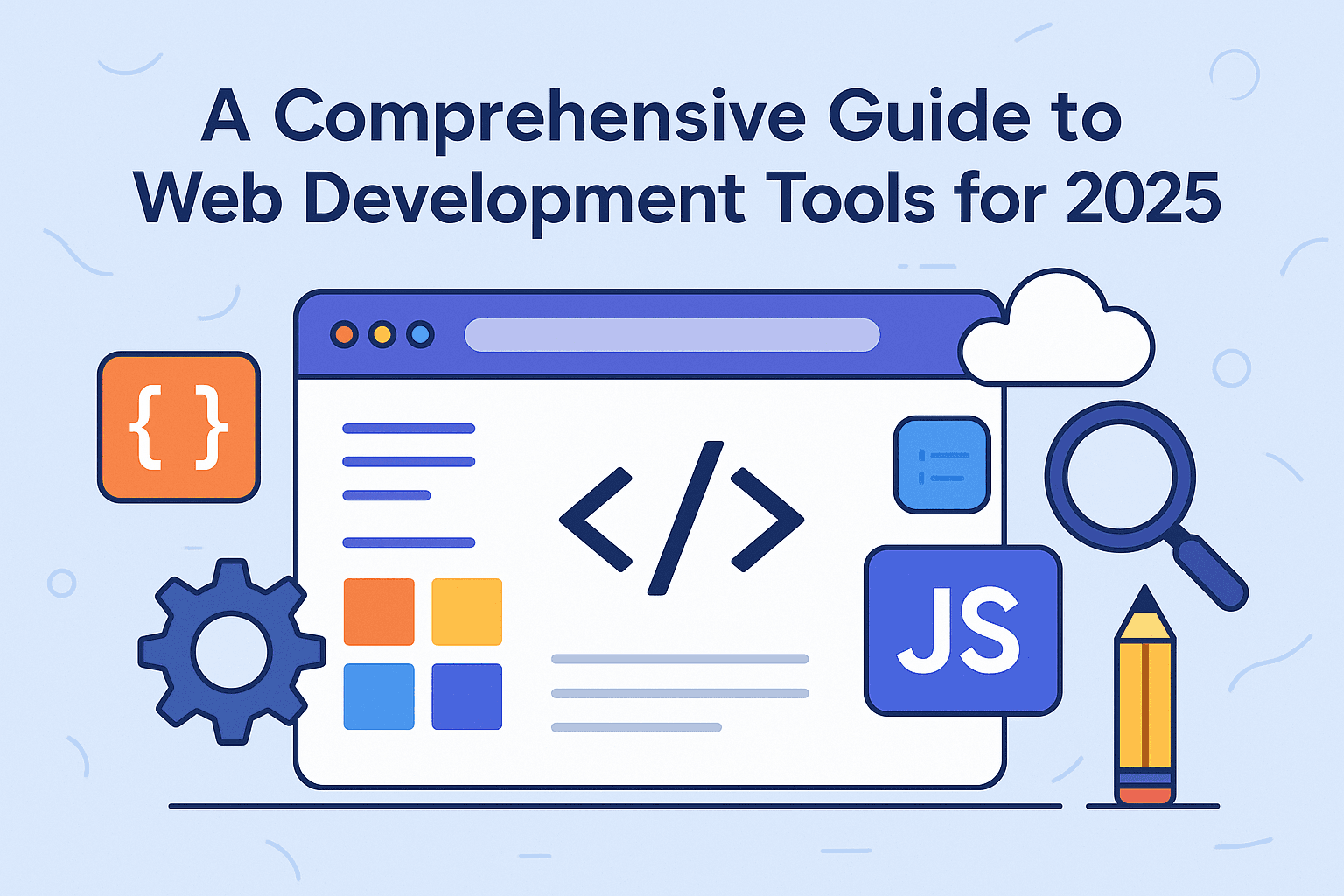 A Comprehensive Guide to Web Development Tools for 2025